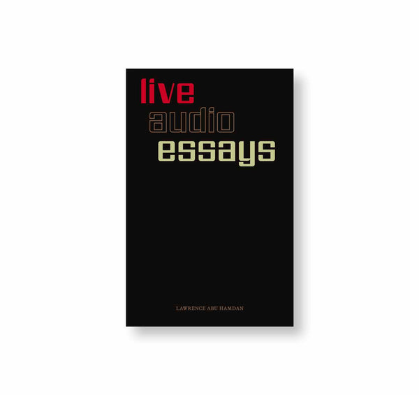 LIVE AUDIO ESSAYS by Lawrence Abu Hamdan – twelvebooks