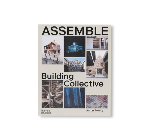 ASSEMBLE: BUILDING COLLECTIVE by Assemble – twelvebooks