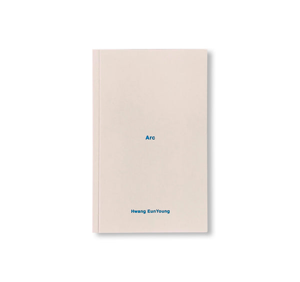 ARC by Hwang Eunyoung [SECOND EDITION] – twelvebooks