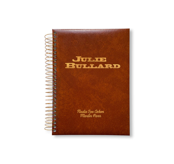 JULIE BULLARD by Nadia Lee Cohen, Martin Parr – twelvebooks