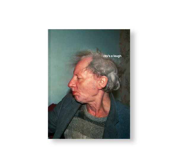 RAY’S A LAUGH by Richard Billingham – twelvebooks