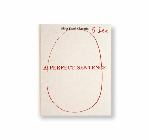 A PERFECT SENTENCE by Oliver Frank Chanarin – twelvebooks