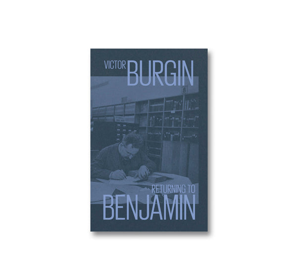 RETURNING TO BENJAMIN by Victor Burgin – twelvebooks